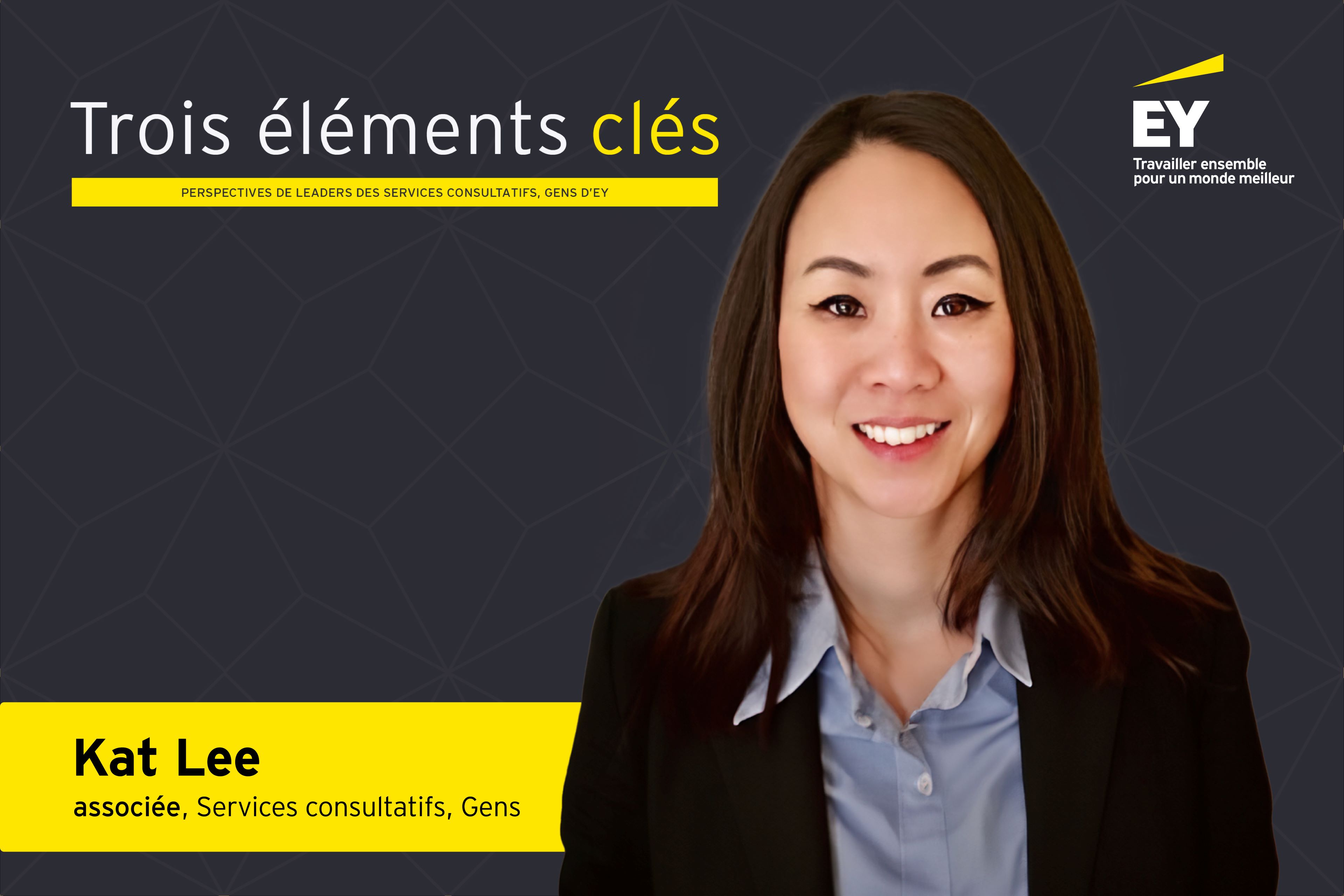 Three keys Series with Kat Lee | EY - Canada