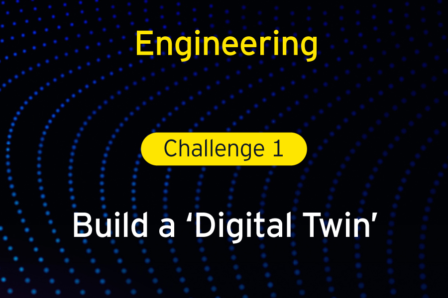 Challenge 1: Build a ‘Digital Twin’ – EY Techathon 3 | EY - India